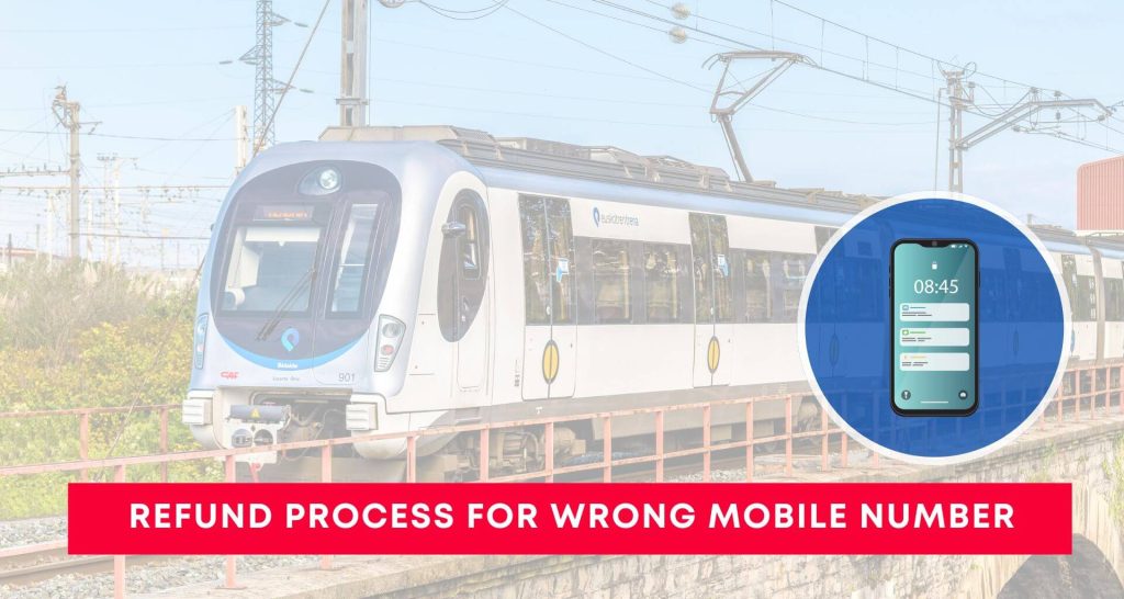 Refund Process for Wrong Mobile Number - Rail Agents