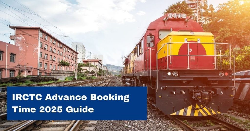 Ultimate IRCTC Advance Booking Time 2025 | Rail Agents